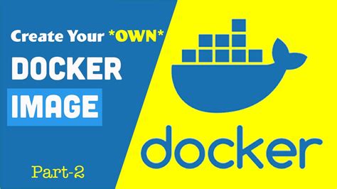 docker creating an image build and run your image docker