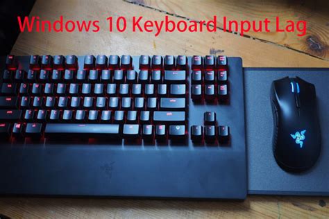 are you bothered by windows 10 keyboard input lag how to