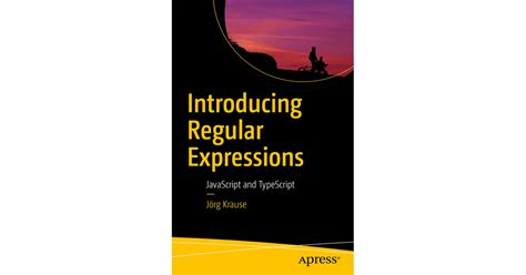 introducing regular expressions javascript and typescript [book]