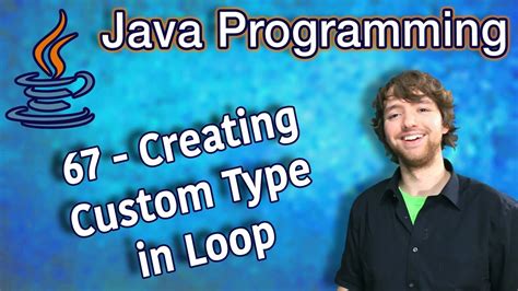 java programming tutorial 67 creating custom type in loop youtube