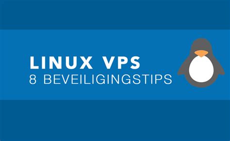 8 handige beveiligingstips voor je linux vps server