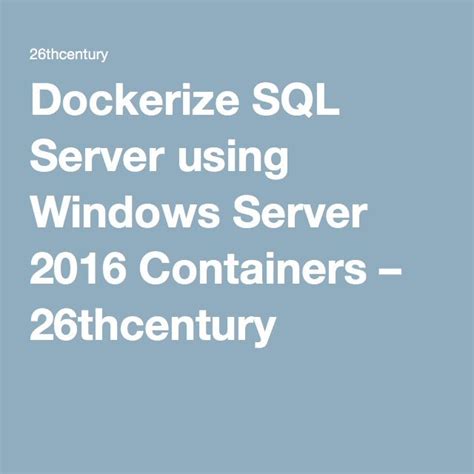 sql server with a docker container on windows 2016 step by win10 and