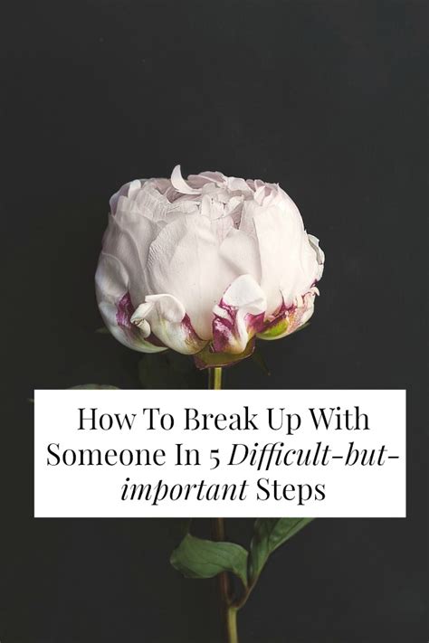 How To Break Up With Someone In 5 Difficult But Important Steps