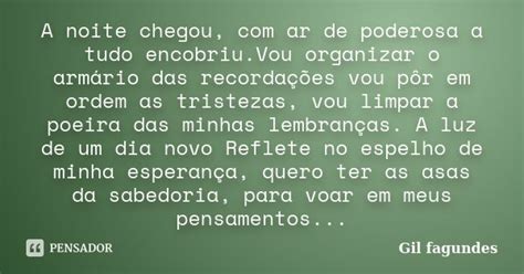 A Noite Chegou Com Ar De Poderosa A Gil Fagundes Pensador