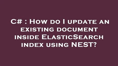 c how do i update an existing document inside elasticsearch index