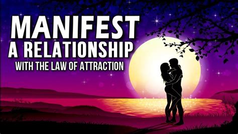 How To Manifest Love And Attract A Relationship With The Law Of