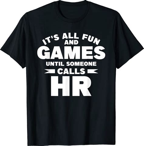 Its All Fun And Games Until Someone Calls Hr 2022 Shirt Teeducks