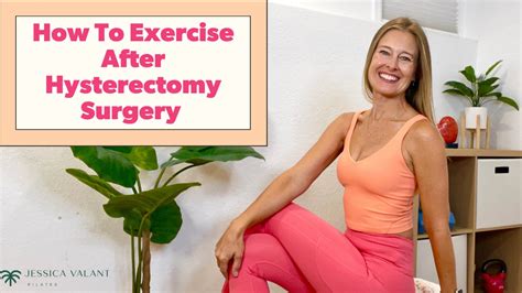 How To Exercise After Hysterectomy Surgery Jessica Valant Pilates