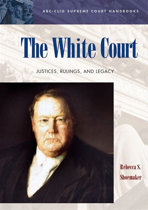 The White Court Justices Rulings And Legacy Abc Clio Supreme Court