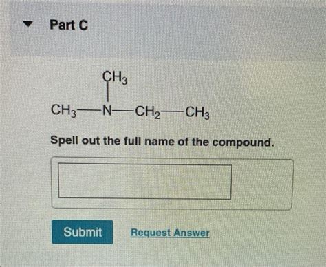 solved part c ch3 ch3—n—ch2 ch3 spell out the full name of