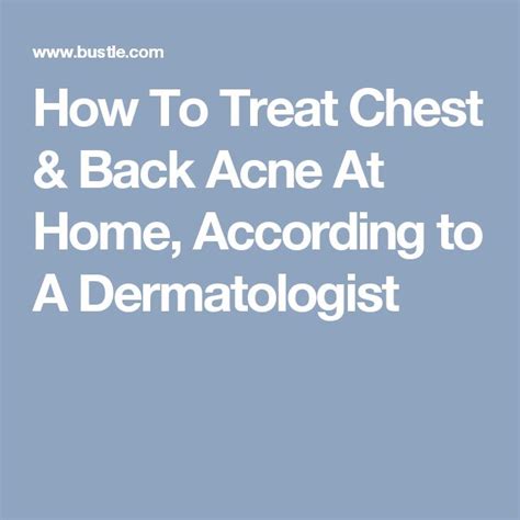 How To Treat Chest And Back Acne At Home According To A Dermatologist