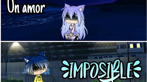 💔~~un Amor Imposible~~💔 Mini Pelicula Gacha Life 💧emi Gacha💧 Youtube