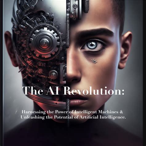 The Ai Revolution Harnessing The Power Of Intelligent Machines