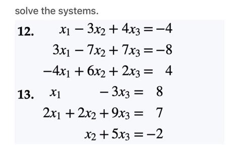 Solved Solve The Systems 12 X1−3x2 4x3 −4 3x1−7x2 7x3 −8
