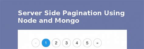 server side pagination using node and mongo codeforgeek
