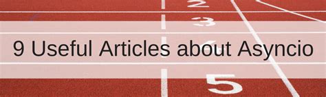 alex korablev 9 useful articles about asyncio