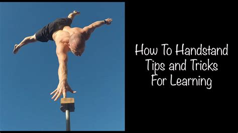 How To Handstand Tip And Tricks For Learning Youtube