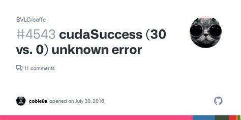 cudasuccess 30 vs 0 unknown error · issue 4543 · bvlc caffe · github