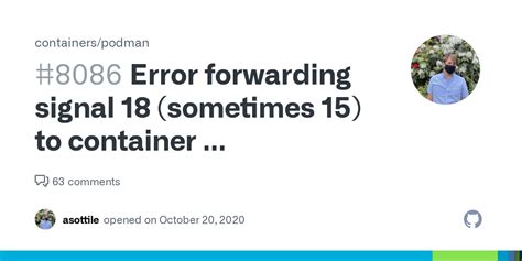 error forwarding signal 18 sometimes 15 to container · issue