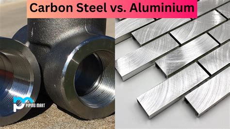 Carbon Steel Vs Aluminium Whats The Difference