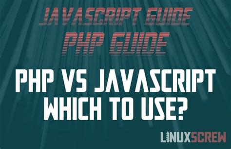 php vs javascript the best choice for your project