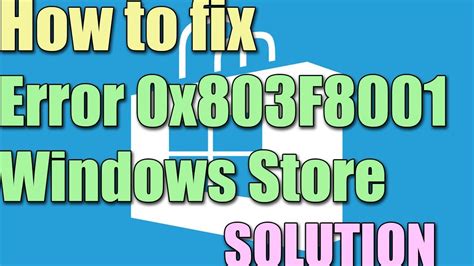 fix 0x803f8001 error windows store in windows 10 8 i solution 2018