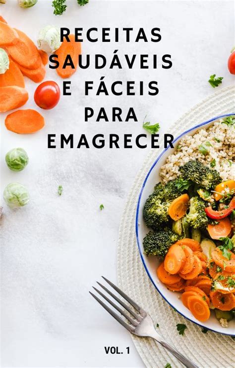 Receitas Saudáveis E Fáceis Para Emagrecer Karoline Matos Severo