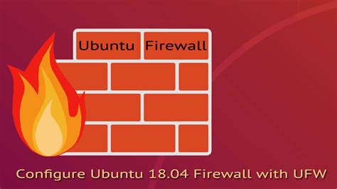 ubuntu firewall configure ubuntu 18 04 firewall with ufw
