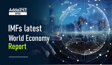Imfs Latest World Economy Report