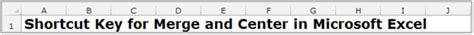 shortcut key for merge and center in microsoft excel tips