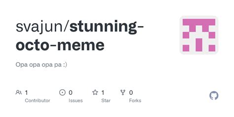 Github Svajun Stunning Octo Meme Opa Opa Opa Pa
