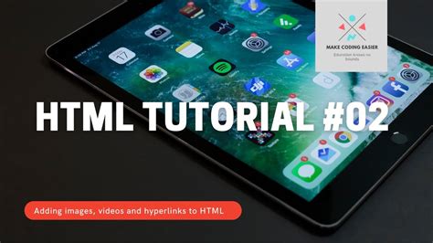 Html Tutorial 02 How To Add Images Videos And Hyperlinks In Html