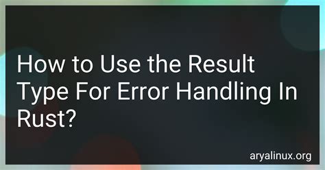 how to use the result type for error handling in rust in 2024