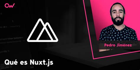qué es nuxt js framework de vuejs openwebinars