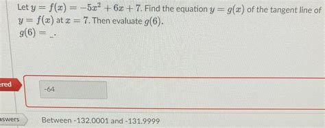 Solved Let Y F X −5x2 6x 7 Find The Equation Y G X Of The