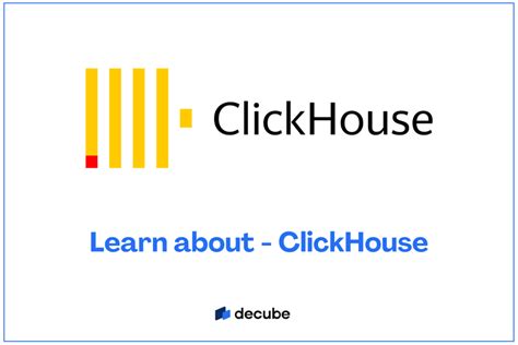 decube what is clickhouse comprehensive guide