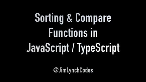 sorting and compare functions in javascript typescript youtube