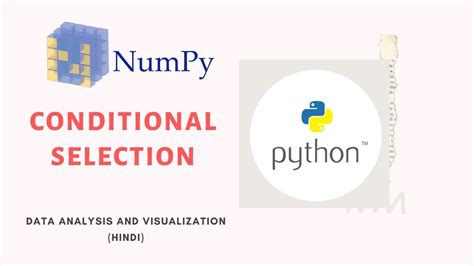 numpy conditional selection hindi youtube
