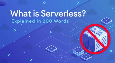 what is serverless explained in 200 words spec india