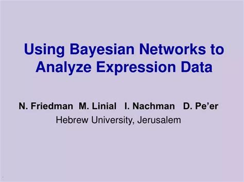 Ppt Using Bayesian Networks To Analyze Expression Data Powerpoint