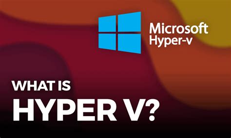 what is hyper v and how do you use it a beginner s guide
