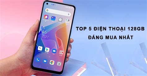 Top 5 điện Thoại 128gb đáng Mua Nhất Năm 2023