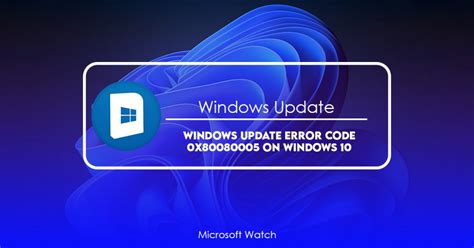 windows update error code 0x80080005 on windows 10 [quick solution