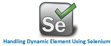 handling dynamic elements in selenium webdriver qa