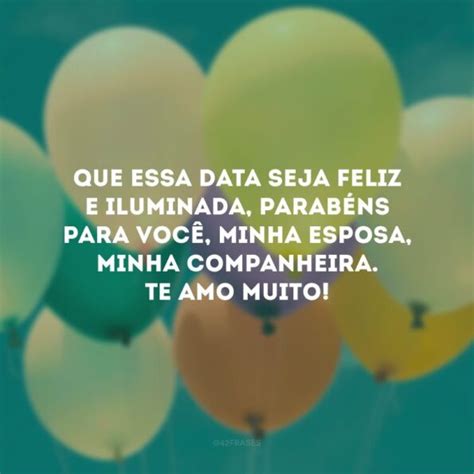 50 Frases De Aniversário Para Esposa E Dona Do Seu Coração