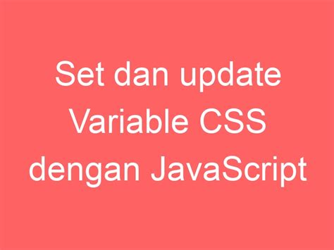 set dan update variable css dengan javascript rasupe