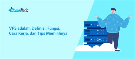 Apa Itu Vps Vps Adalah Pengertian Fungsi Dan Cara Kerjanya