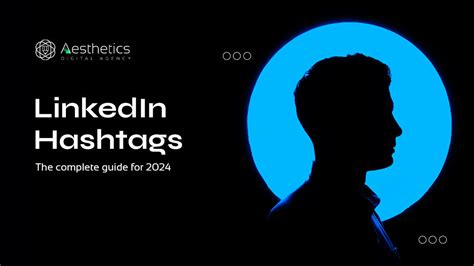 Linkedin Hashtags The Complete Guide For 2024