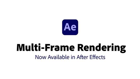 multi frame rendering in after effects youtube