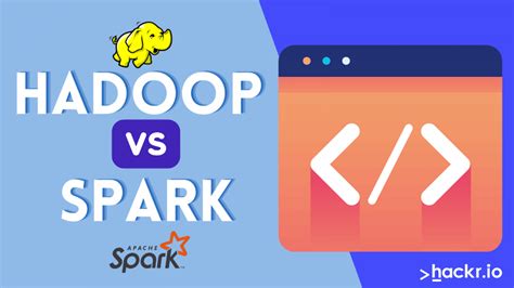 hadoop vs spark a head to head comparison in 2022 [updated]